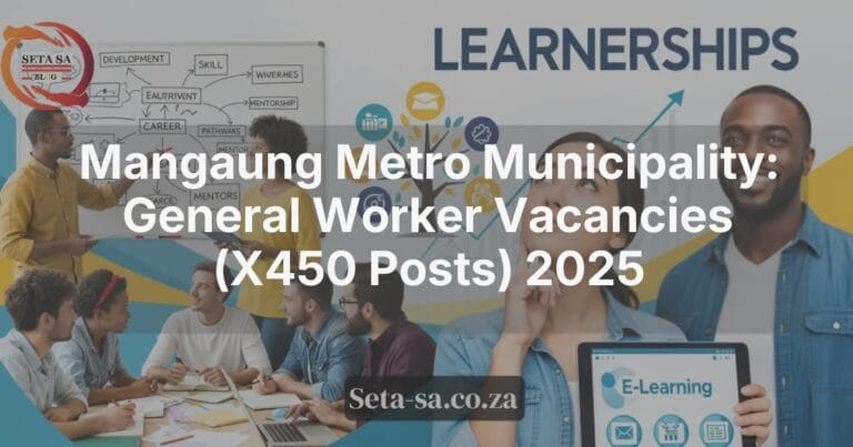 Mangaung Metro Municipality: General Worker Vacancies (X450 Posts) 2025 ...