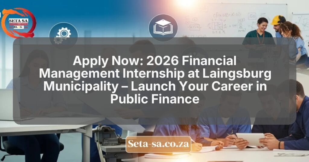 Apply Now: 2026 Financial Management Internship at Laingsburg ...