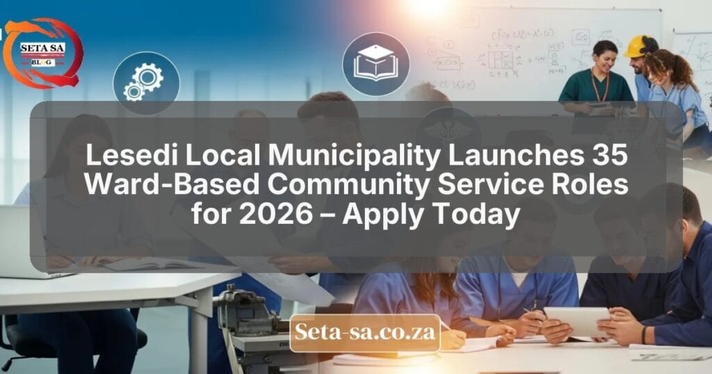 Lesedi Local Municipality Launches 35 Ward‑Based Community Service ...