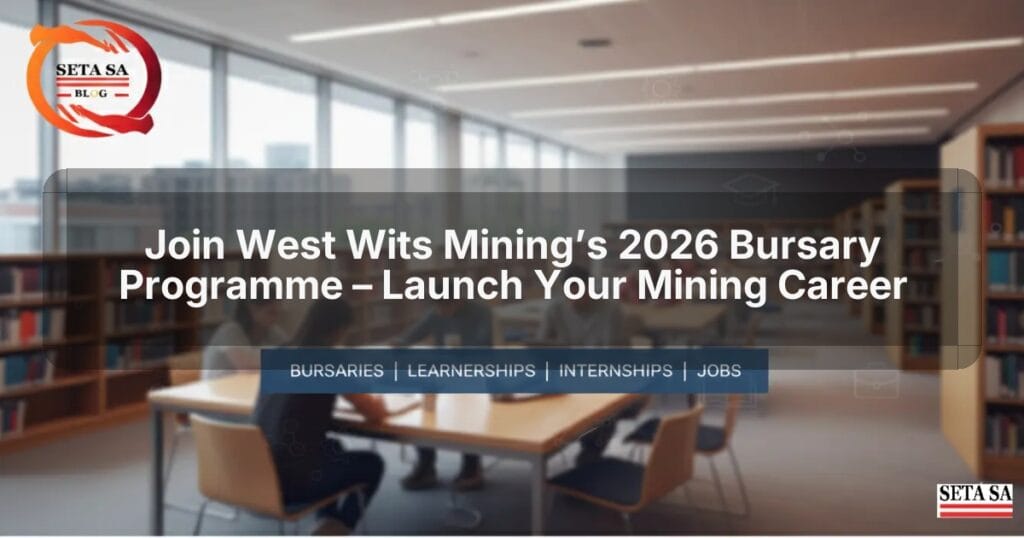 Join West Wits Mining’s 2026 Bursary Programme – Launch Your Mining ...