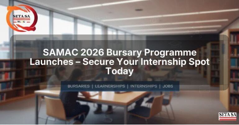 SAMAC 2026 Bursary Programme Launches – Secure Your Internship Spot ...