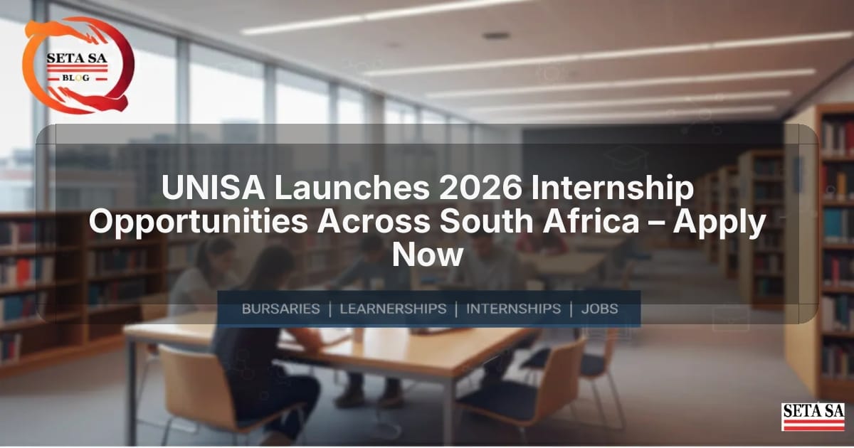 UNISA Launches 2026 Internship Opportunities Across South Africa ...