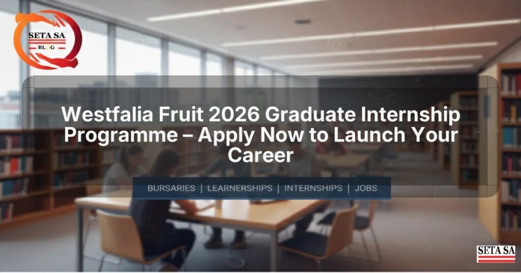 Westfalia Fruit 2026 Graduate Internship Programme – Apply Now to ...