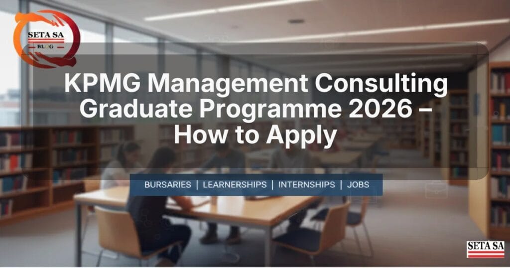 KPMG Management Consulting Graduate Programme 2026 – How to Apply - SETA SA